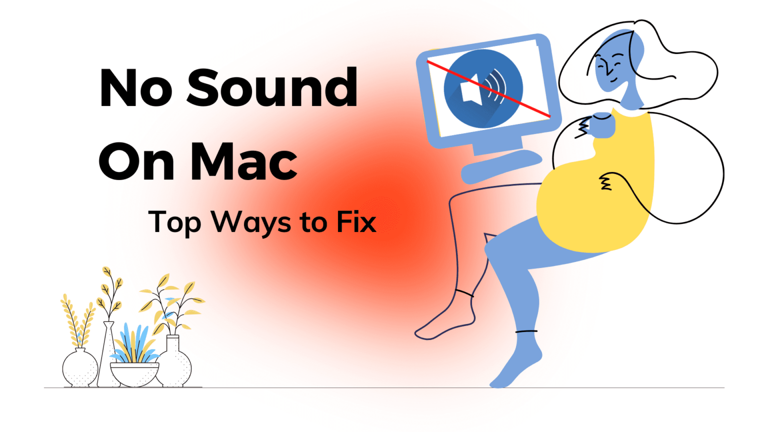 No Sound On Mac Laptop 5 Best Ways To Fix Mac Sound no-sound-on-mac-laptop-5-best-ways-to-fix-mac-sound