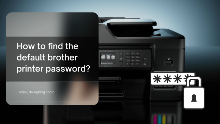 Username, Ip Address & Default Brother Printer Password? | Fixingblog